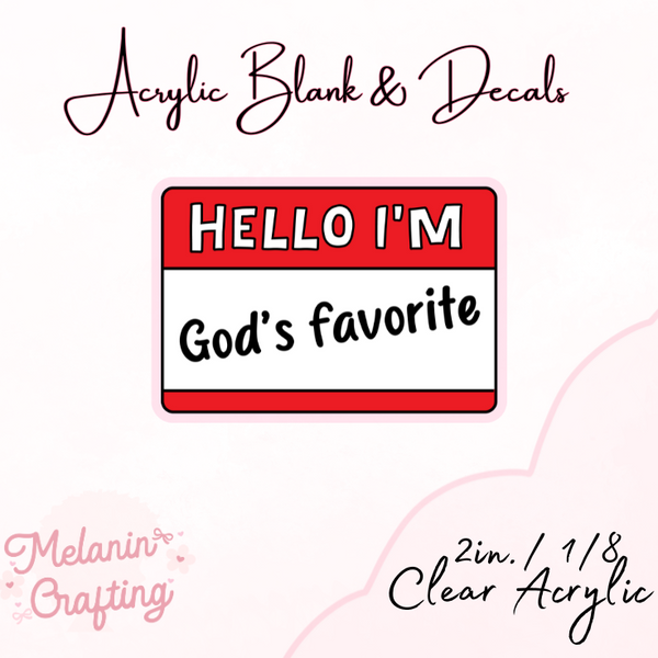 God's Fav Acrylic Blank & Decal Set – Melanin Crafting